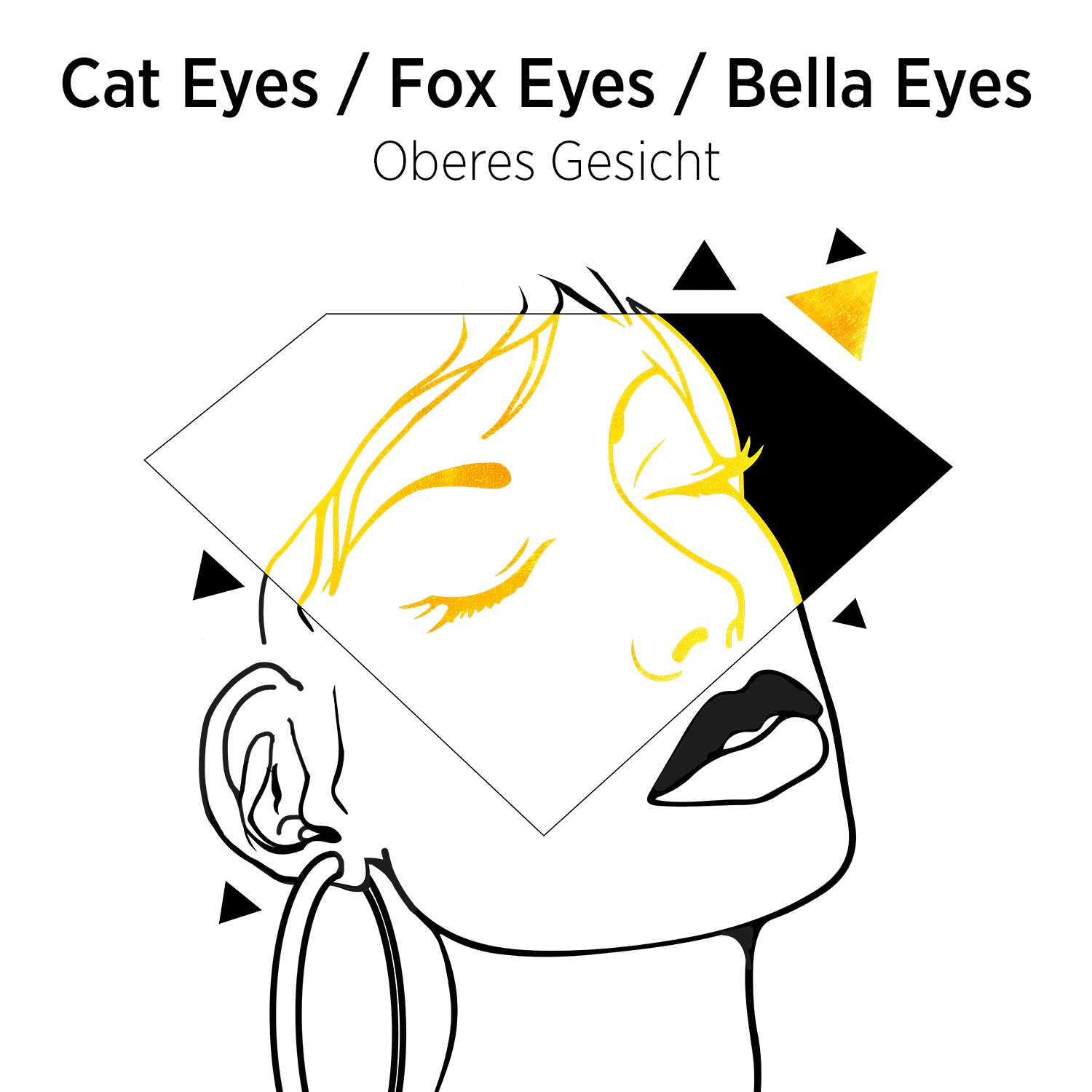 Ihre individuelle Behandlung: Cat Eyes / Fox Eyes / Bella Eyes